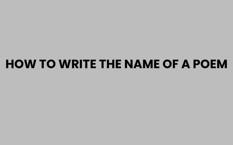 How to Write the Name of a Poem Correctly