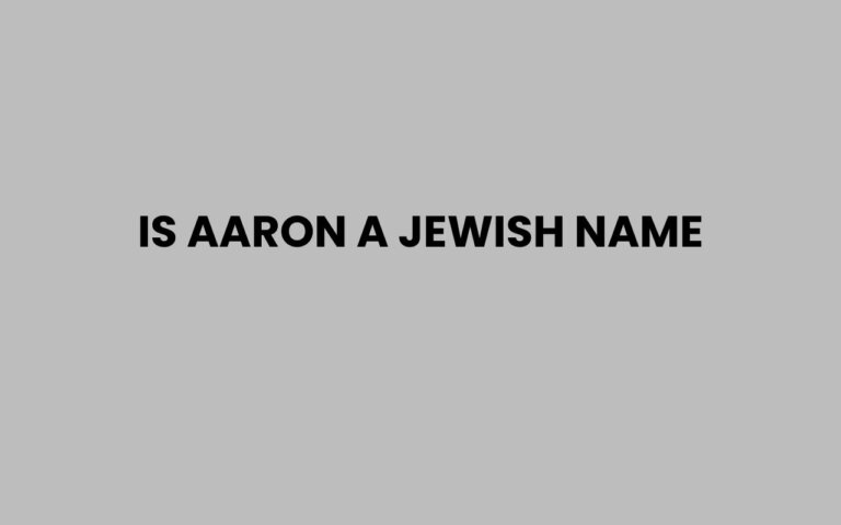 Is Aaron a Jewish Name? Meaning and Origins Explained