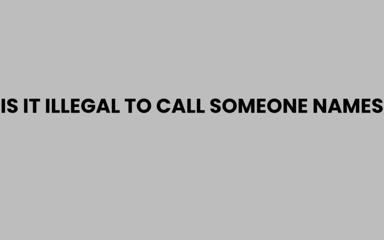 Is It Illegal to Call Someone Names? What You Should Know