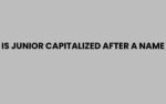 Is Junior Capitalized After a Name? Grammar Guide