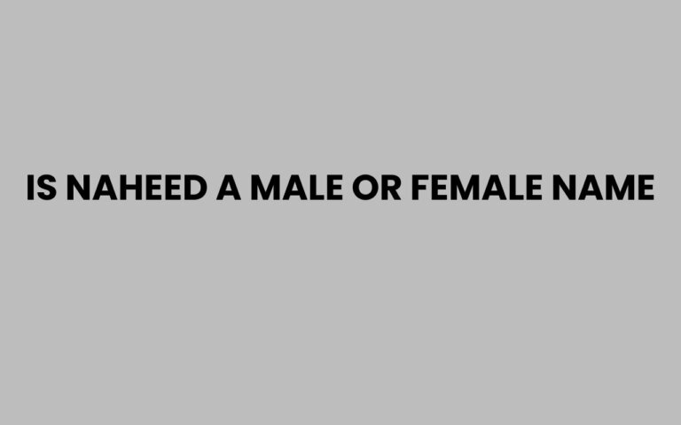 Is Naheed a Male or Female Name? Gender and Meaning Explained