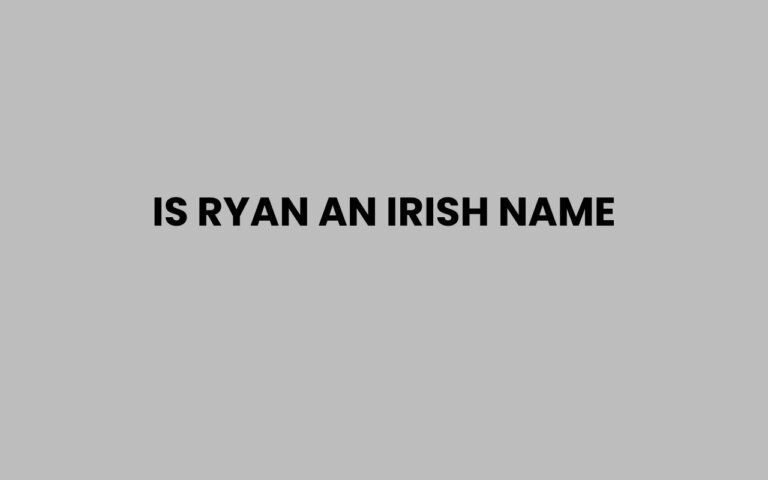 Is Ryan an Irish Name? Meaning, Origin, and History