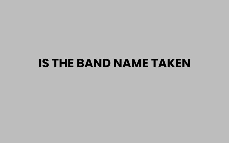 Is the Band Name Taken? Find Out Before You Decide!