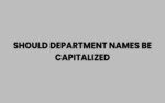 Should Department Names Be Capitalized in Writing?