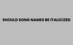 Should Song Names Be Italicized? Music Title Formatting Guide