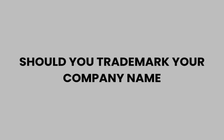 Should You Trademark Your Company Name? Key Benefits Explained