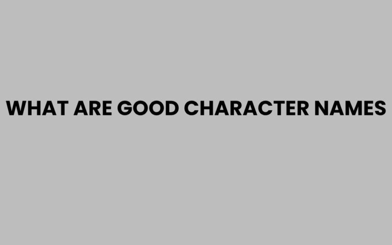 What Are Good Character Names for Stories and Games