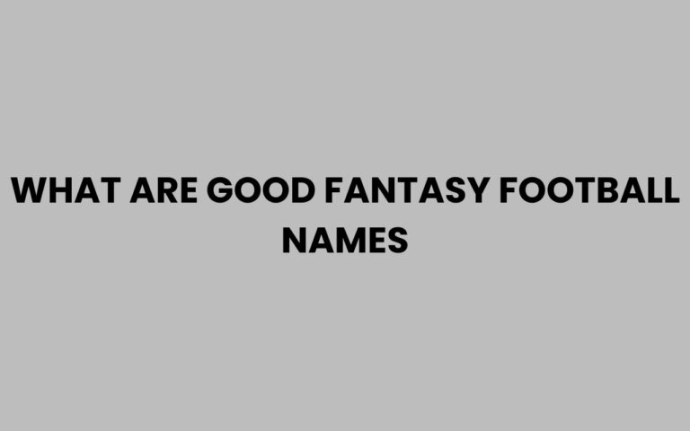 What Are Good Fantasy Football Names? Top Picks & Ideas