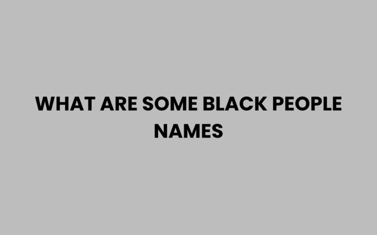 What Are Some Black People Names: Popular and Unique Ideas