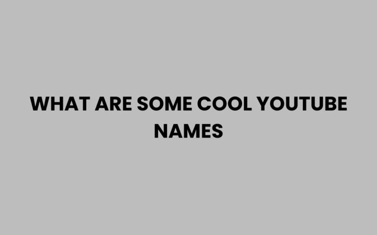 What Are Some Cool YouTube Names? Creative Ideas Here