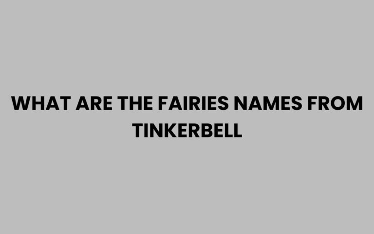 What Are the Fairies Names From Tinkerbell? Full Guide