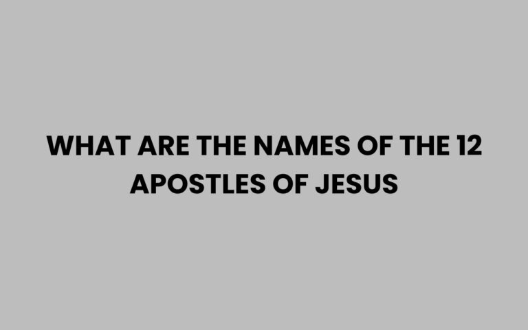 What Are the Names of the 12 Apostles of Jesus? Explained