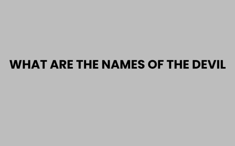 What Are the Names of the Devil? Meanings and Origins