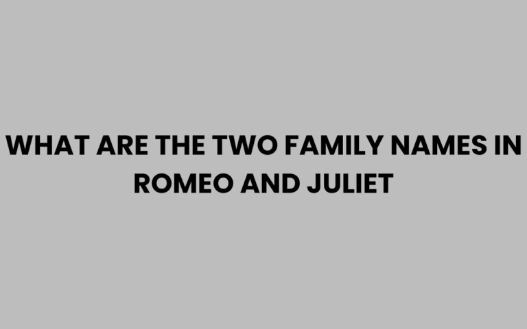 What Are the Two Family Names in Romeo and Juliet?