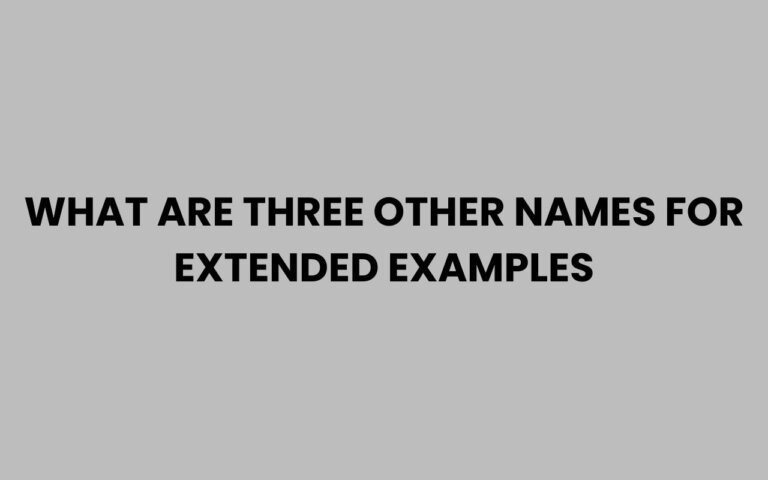 What Are Three Other Names for Extended Examples?