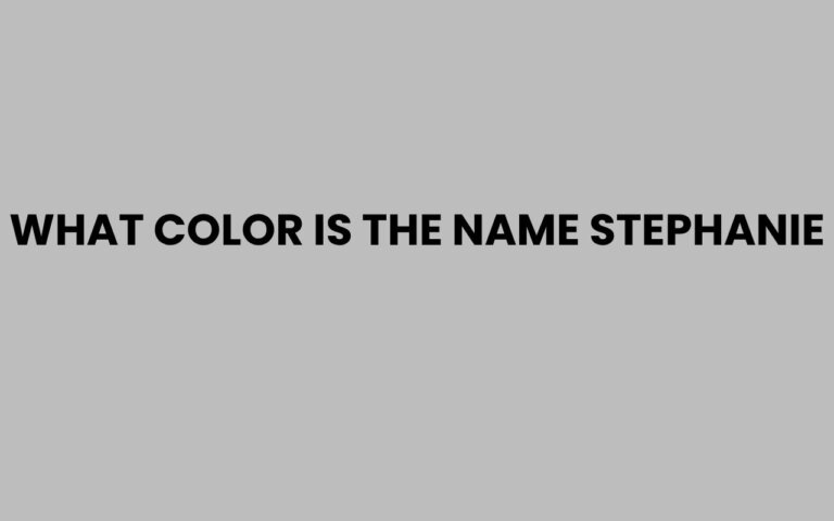 What Color Is the Name Stephanie? Discover Its Meaning