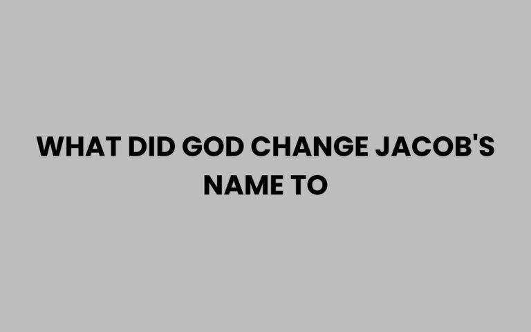 What Did God Change Jacob's Name To? Biblical Answer