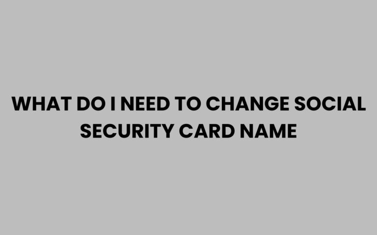 What Do I Need to Change Social Security Card Name?