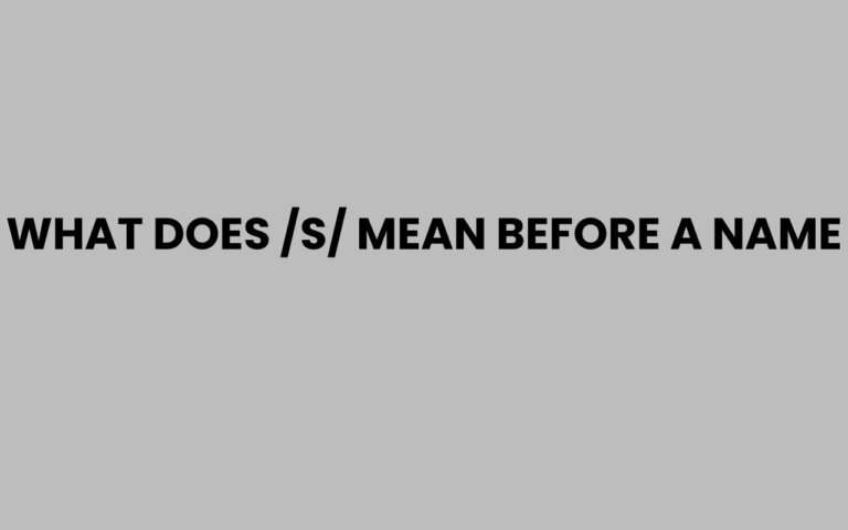 What Does /s/ Mean Before a Name? Explained Simply