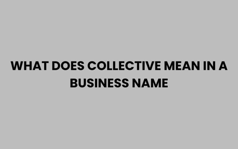 What Does Collective Mean in a Business Name Explained