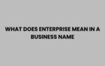 What Does Enterprise Mean in a Business Name? Explained