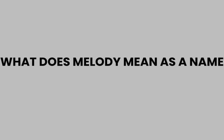What Does Melody Mean as a Name? Origins and Significance