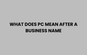 What Does PC Mean After a Business Name Explained