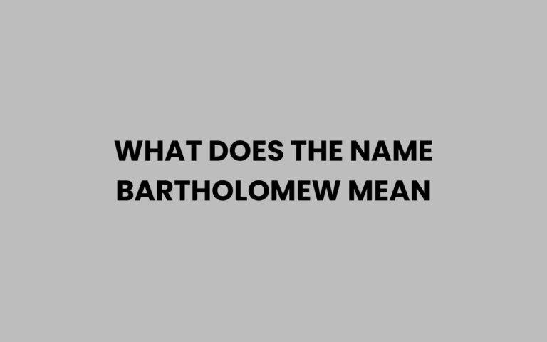 What Does the Name Bartholomew Mean? Origins & Meaning