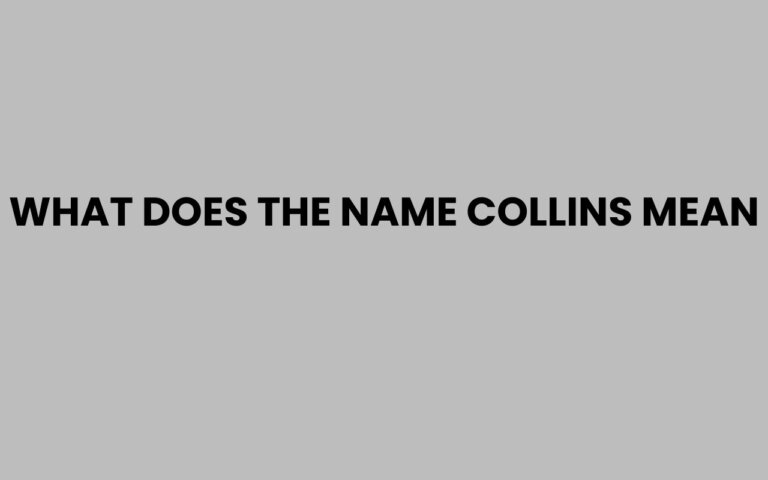 What Does the Name Collins Mean? Origins and Significance