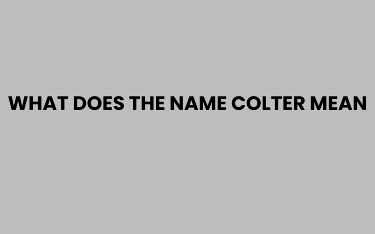 What Does the Name Colter Mean? Origins and Meaning Explained