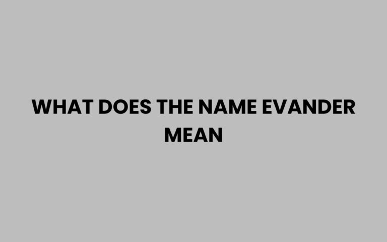 What Does the Name Evander Mean? Origins & Significance Explained