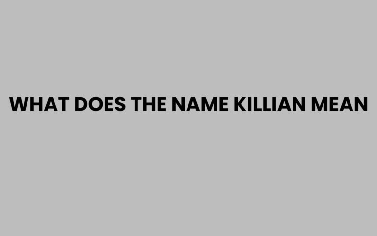 What Does the Name Killian Mean? Origins and Significance