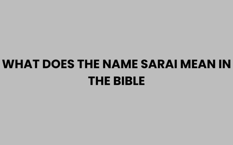 What Does the Name Sarai Mean in the Bible Explained