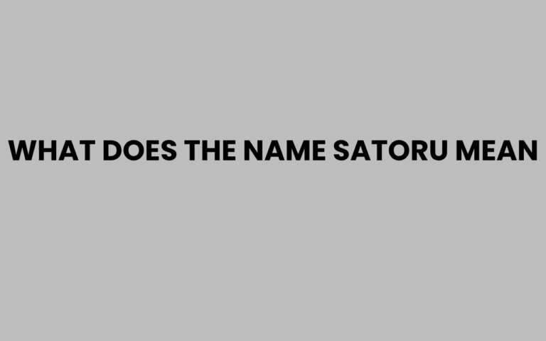 What Does the Name Satoru Mean? Origins and Meaning Explained