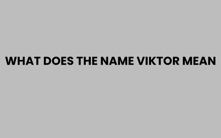 What Does the Name Viktor Mean? Origins and Significance