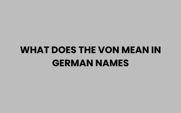 What Does the Von Mean in German Names Explained