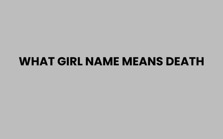 What Girl Name Means Death? Mysterious Names Explained