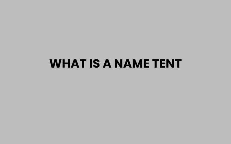 What Is a Name Tent and How to Use It Effectively