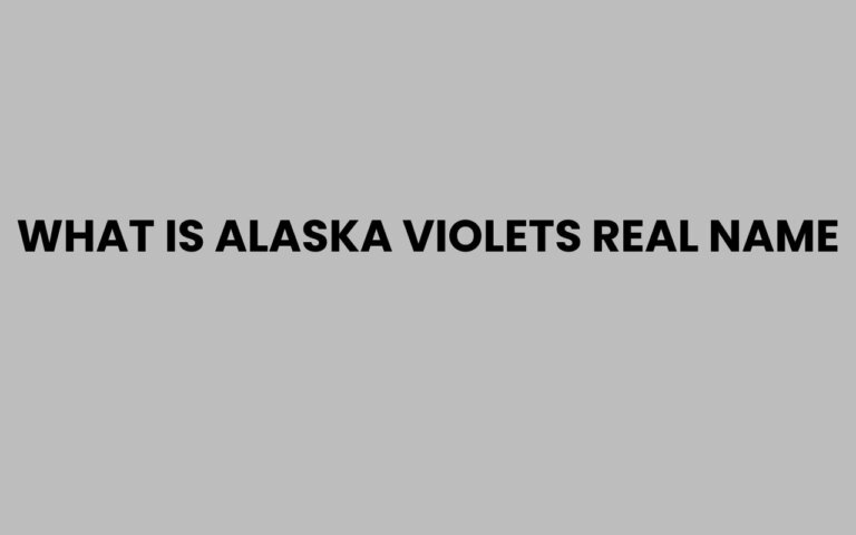 What is Alaska Violet's Real Name? Uncover the Truth
