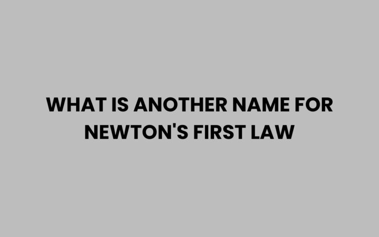 What Is Another Name for Newton's First Law Explained