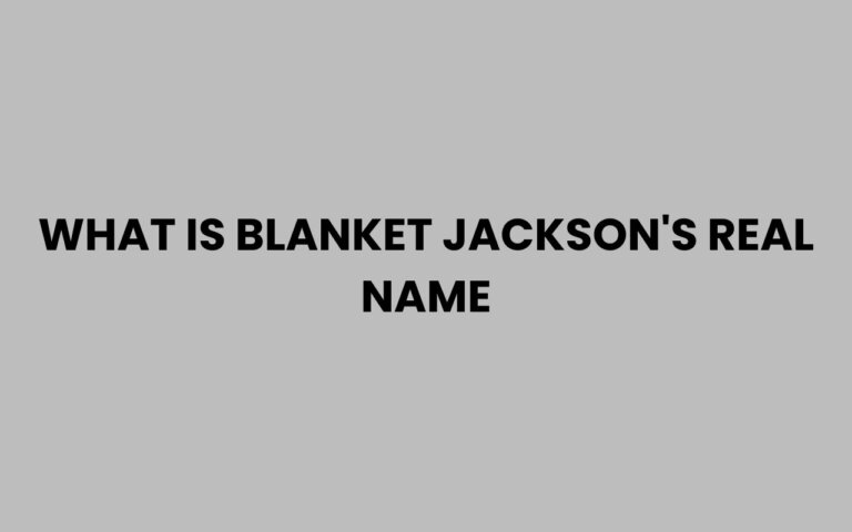 What Is Blanket Jackson's Real Name and Background Explained