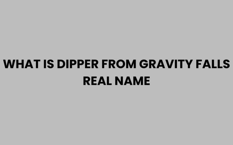 What is Dipper from Gravity Falls Real Name Explained