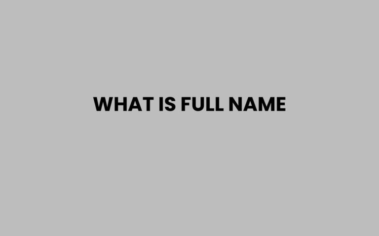 What is Full Name and Why Is It Important?