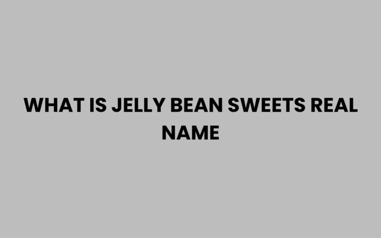 What Is Jelly Bean Sweets Real Name? Uncover the Truth