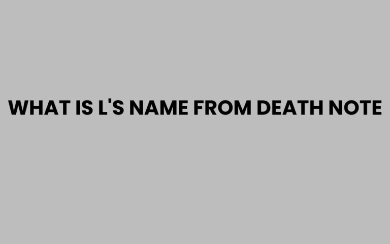 What Is L's Name from Death Note? Uncover the Truth