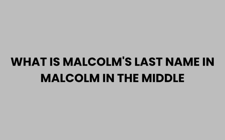 What Is Malcolm's Last Name in Malcolm in the Middle?