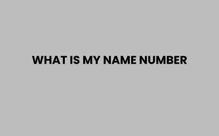 What Is My Name Number? Discover Its Meaning and Power
