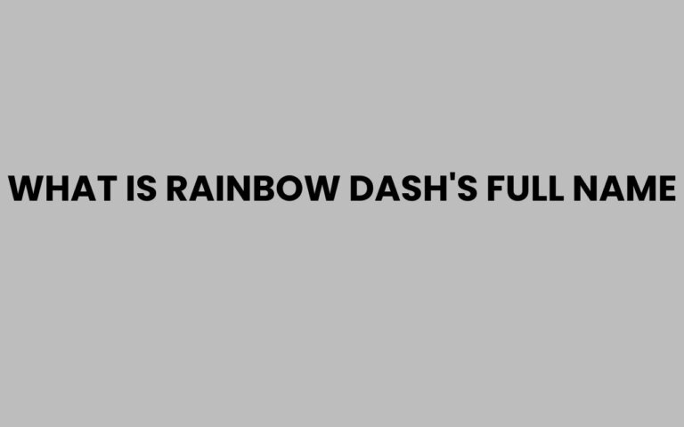 What is Rainbow Dash's Full Name? Origins and Meaning