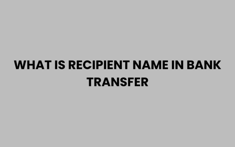 What Is Recipient Name in Bank Transfer? Explained Simply