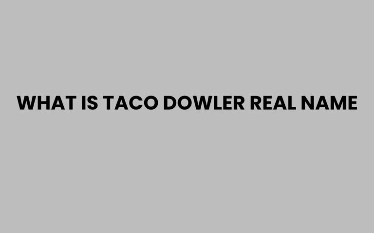 What Is Taco Dowler Real Name? Discover the Truth Today